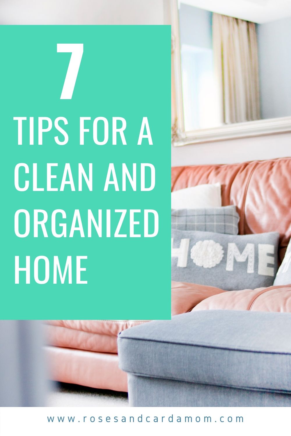 7 Tips to keep a clean and organized home - Roses and Cardamom - Middle ...